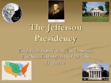 PPT – The Jefferson Presidency PowerPoint presentation | free to view ...