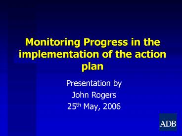 Monitoring Progress in the implementation of the action plan ...