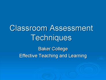 PPT – Classroom Assessment Techniques PowerPoint presentation | free to ...