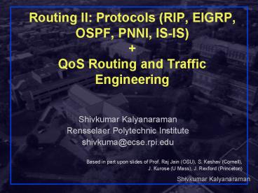 Routing II: Protocols RIP, EIGRP, OSPF, PNNI, ISIS QoS Routing and Traffic Engineering ...