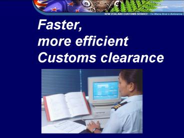 Faster, more efficient Customs clearance presentation | free to view
