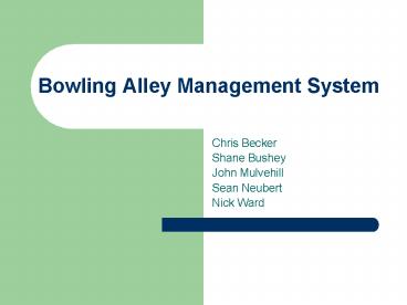 Bowling Alley Management System presentation | free to view