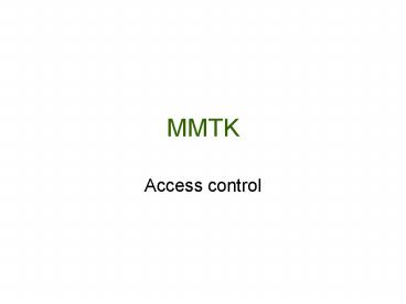 PPT – MMTK PowerPoint presentation | free to download - id: 133fc5-NGRhZ