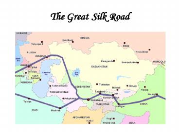 The Great Silk Road presentation | free to view