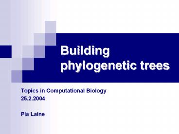 Building phylogenetic trees presentation | free to view