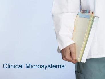 Clinical Microsystems presentation | free to view