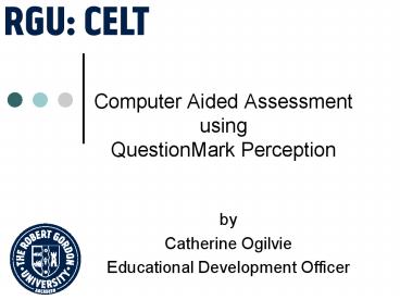 Computer Aided Assessment using QuestionMark Perception presentation ...