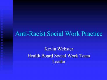 AntiRacist Social Work Practice presentation | free to view