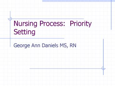 Nursing Process: Priority Setting presentation | free to view