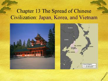 Chapter 13 The Spread of Chinese Civilization: Japan, Korea, and ...