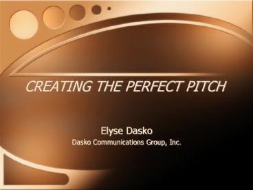 CREATING THE PERFECT PITCH presentation | free to view