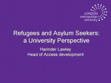 Ppt Refugees And Asylum Seekers A University Perspective Powerpoint
