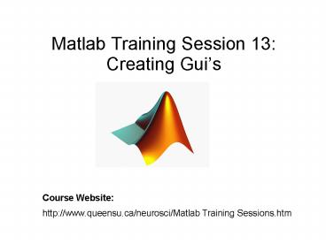 PPT – Matlab Training Session 13: Creating Guis PowerPoint presentation | free to view - id ...