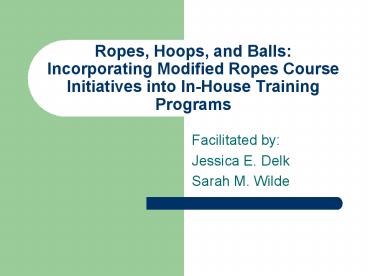 PPT – Ropes, Hoops, and Balls: Incorporating Modified Ropes Course ...