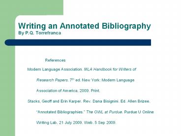 PPT – Writing an Annotated Bibliography By P.Q. Torrefranca PowerPoint ...