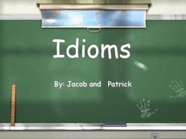 PPT – Idioms PowerPoint presentation | free to view - id: 138226-Y2VlN