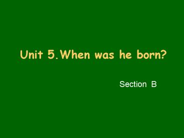 Unit 5.When was he born presentation | free to view