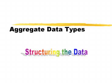 Aggregate Data Types presentation | free to view