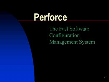 Perforce presentation | free to view
