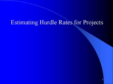 Estimating Hurdle Rates for Projects presentation | free to view
