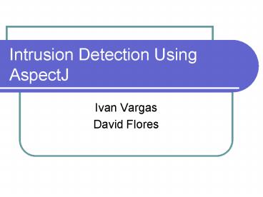 Intrusion Detection Using AspectJ presentation | free to view