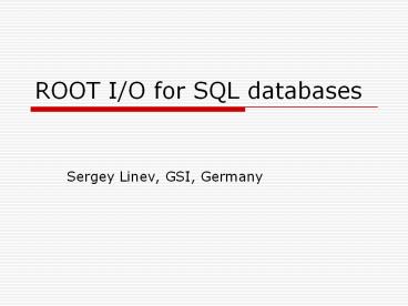 ROOT IO for SQL databases presentation | free to view
