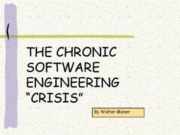 PPT – THE CHRONIC SOFTWARE ENGINEERING CRISIS PowerPoint presentation ...