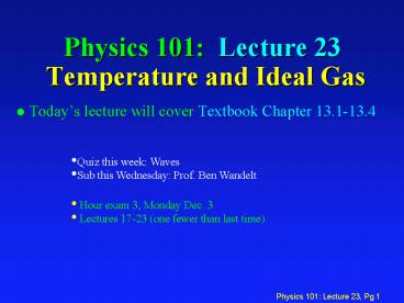 PPT – Physics 101: Lecture 23 Temperature and Ideal Gas PowerPoint presentation | free to view ...
