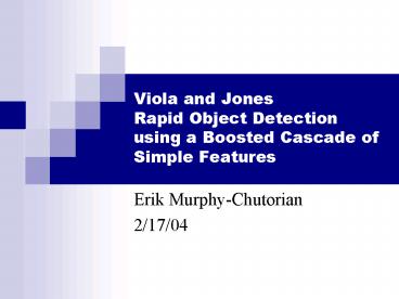 PPT – Viola and Jones Rapid Object Detection using a Boosted Cascade of ...