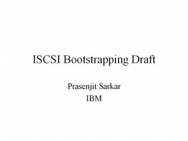 PPT – ISCSI Bootstrapping Draft PowerPoint presentation | free to ...
