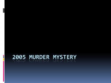 2005 Murder mystery presentation | free to view