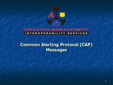 Common Alerting Protocol CAP Messages presentation | free to view