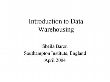 Introduction to Data Warehousing presentation | free to view