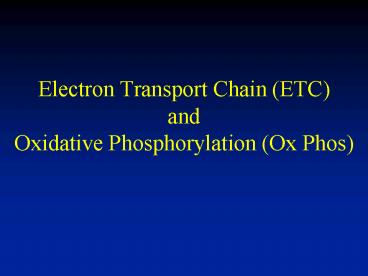 Electron Transport Chain ETC and Oxidative Phosphorylation Ox Phos ...