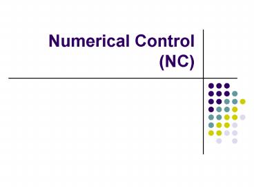 PPT – Numerical Control NC PowerPoint presentation | free to view - id ...
