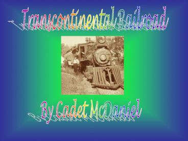 PPT – Transcontinental Railroad PowerPoint presentation | free to view ...