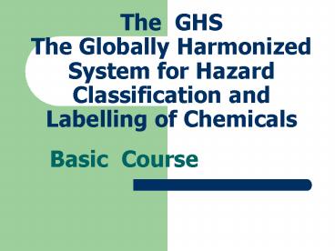 The GHS The Globally Harmonized System for Hazard Classification and ...