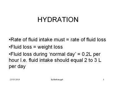 PPT – HYDRATION PowerPoint presentation | free to view - id: 1e7342-ZDc1Z