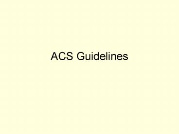ACS Guidelines presentation | free to view