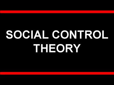 SOCIAL CONTROL THEORY presentation | free to view