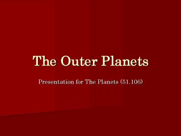 PPT – The Outer Planets PowerPoint presentation | free to view - id ...