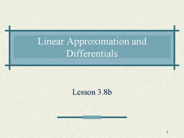 PPT – Linear Approximation and Differentials PowerPoint presentation ...