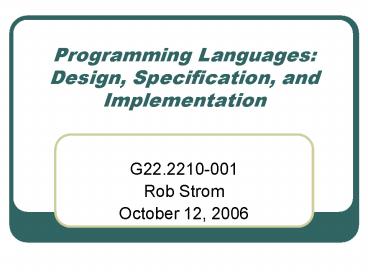 PPT – Programming Languages: Design, Specification, and Implementation ...