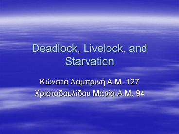 PPT – Deadlock, Livelock, and Starvation PowerPoint presentation | free ...