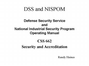 PPT – DSS and NISPOM Defense Security Service and National Industrial ...