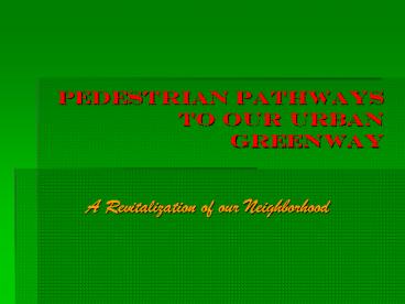 PPT – Pedestrian Pathways to our Urban Greenway PowerPoint presentation ...