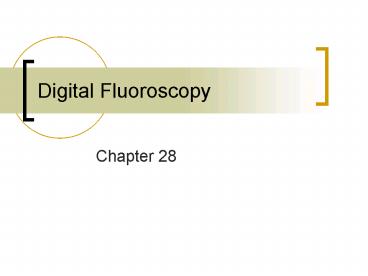 Digital Fluoroscopy presentation | free to view