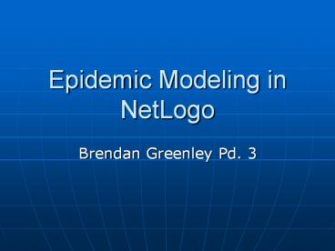PPT – Epidemic Modeling in NetLogo PowerPoint presentation | free to ...