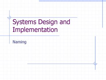 Systems Design and Implementation presentation | free to view