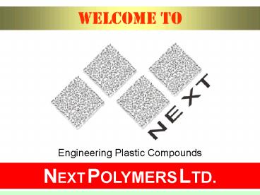 PPT – NEXT POLYMERS LTD' PowerPoint presentation | free to view - id ...